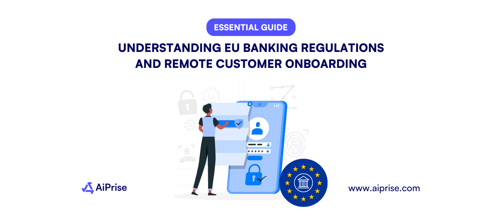 Understanding EU Banking Regulations and Remote Customer Onboarding | AiPrise